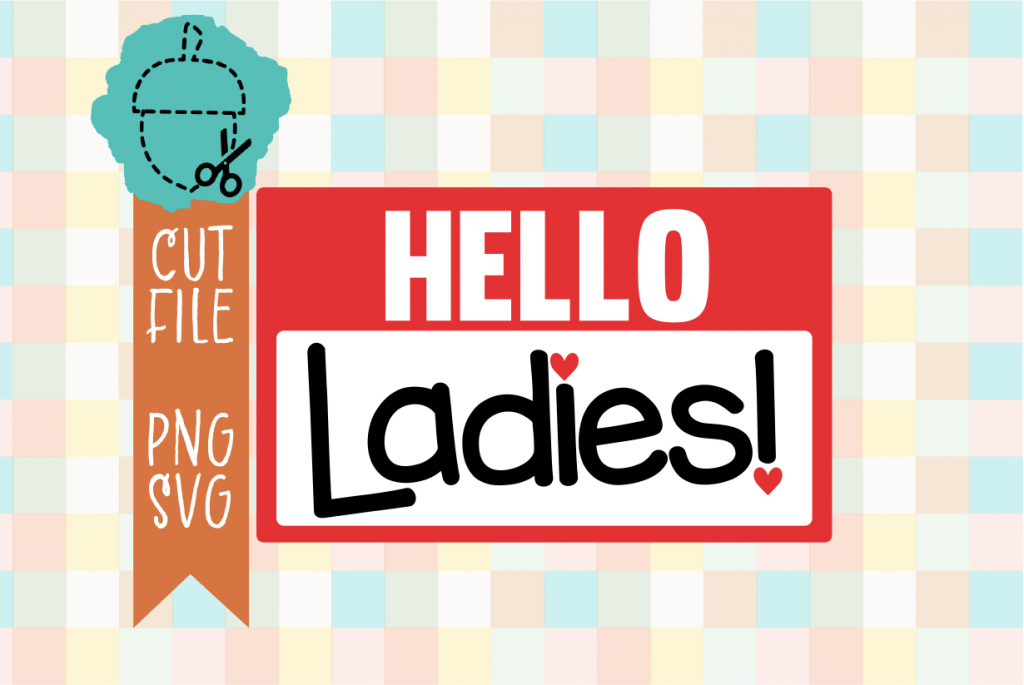 HELLO LADIES NAME TAG – Oak And Lamb